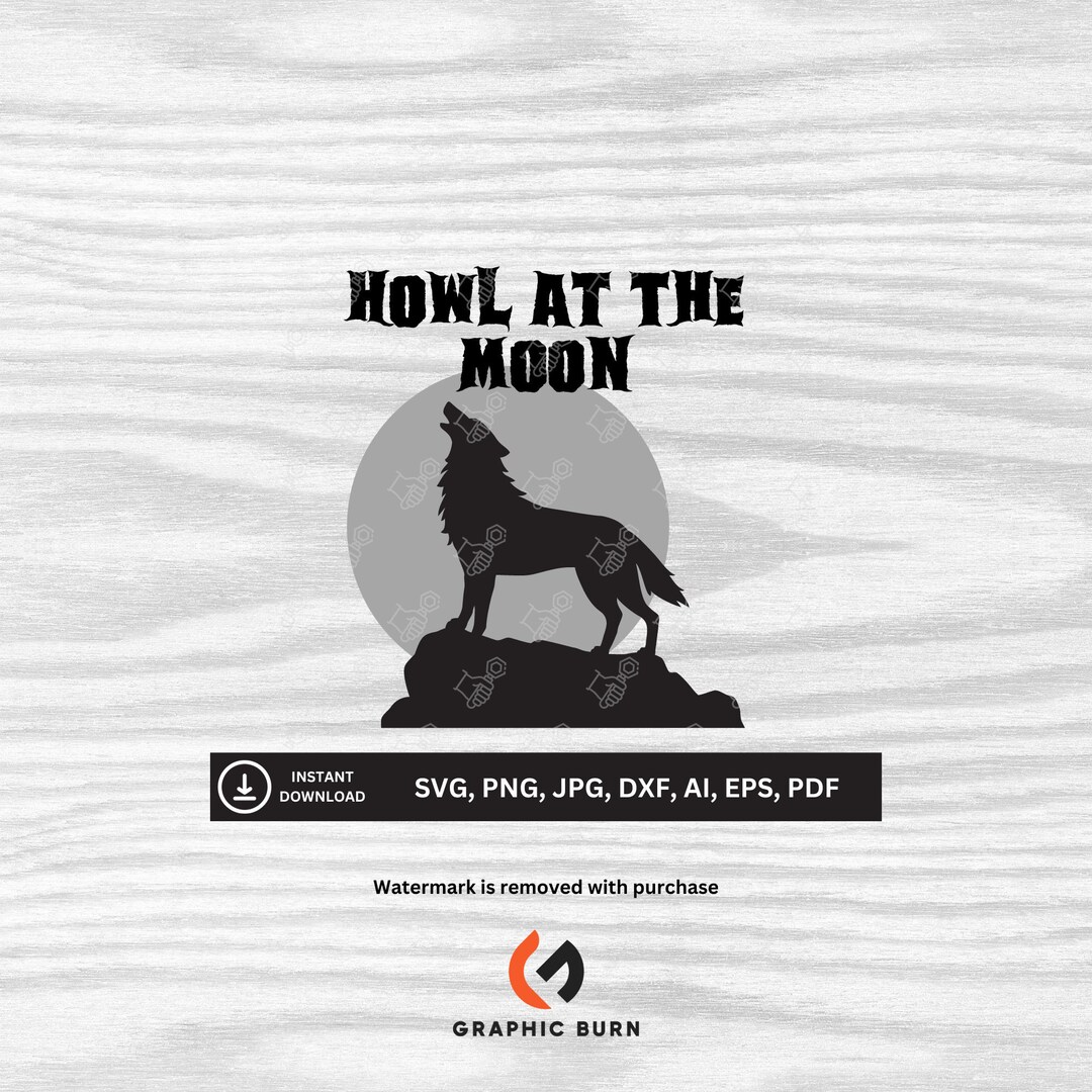 Howl at the Moon (wolf) SVG | Downloadable Files | Svg, Png, Jpg, Dxf ...