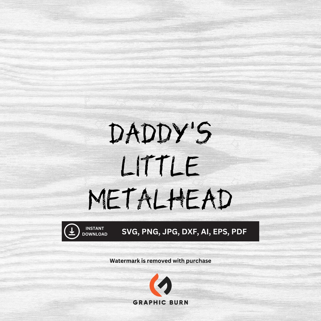 Daddy's Little Metalhead SVG | Downloadable Files | Svg, Png, Jpg, Dxf ...