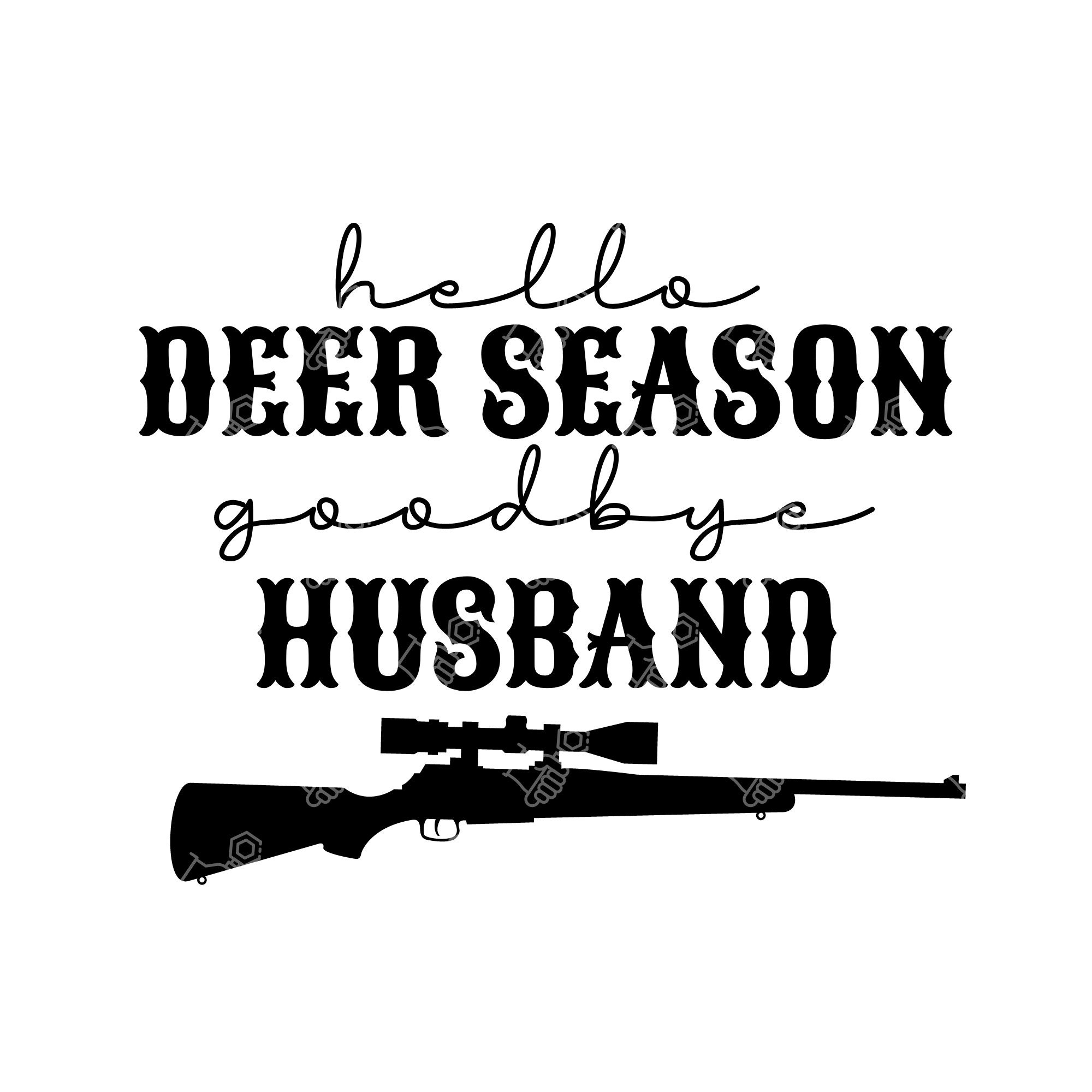 Hello Deer Season Goodbye Husband SVG | Downloadable Files | Svg, Png ...