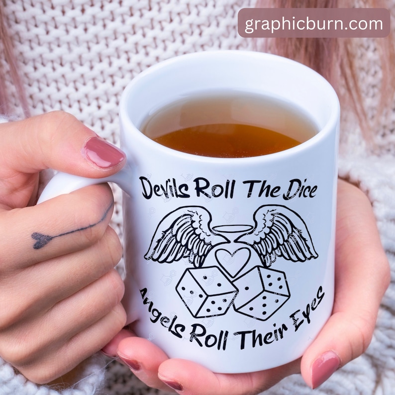 Devils Roll Their Dice Angels Roll Their Eyes SVG Downloadable Files ...