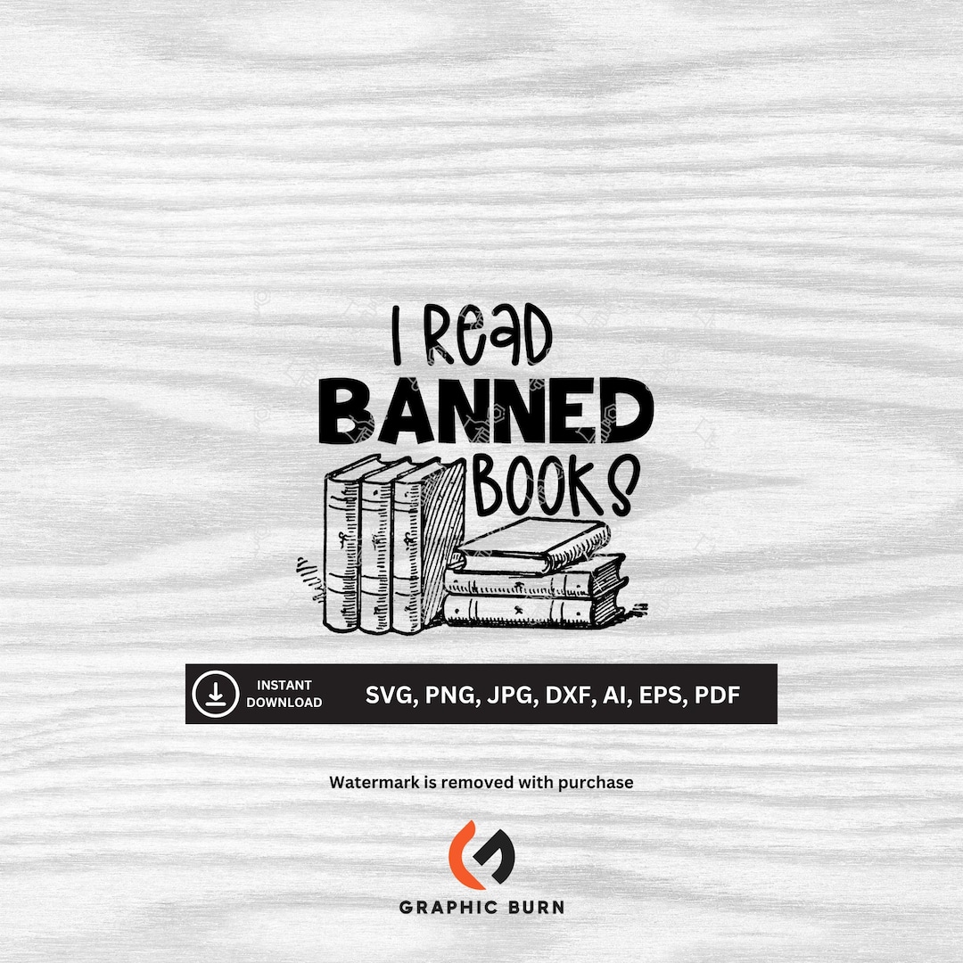 I Read Banned Books SVG | Downloadable Files | Svg, Png, Jpg, Dxf, Ai ...