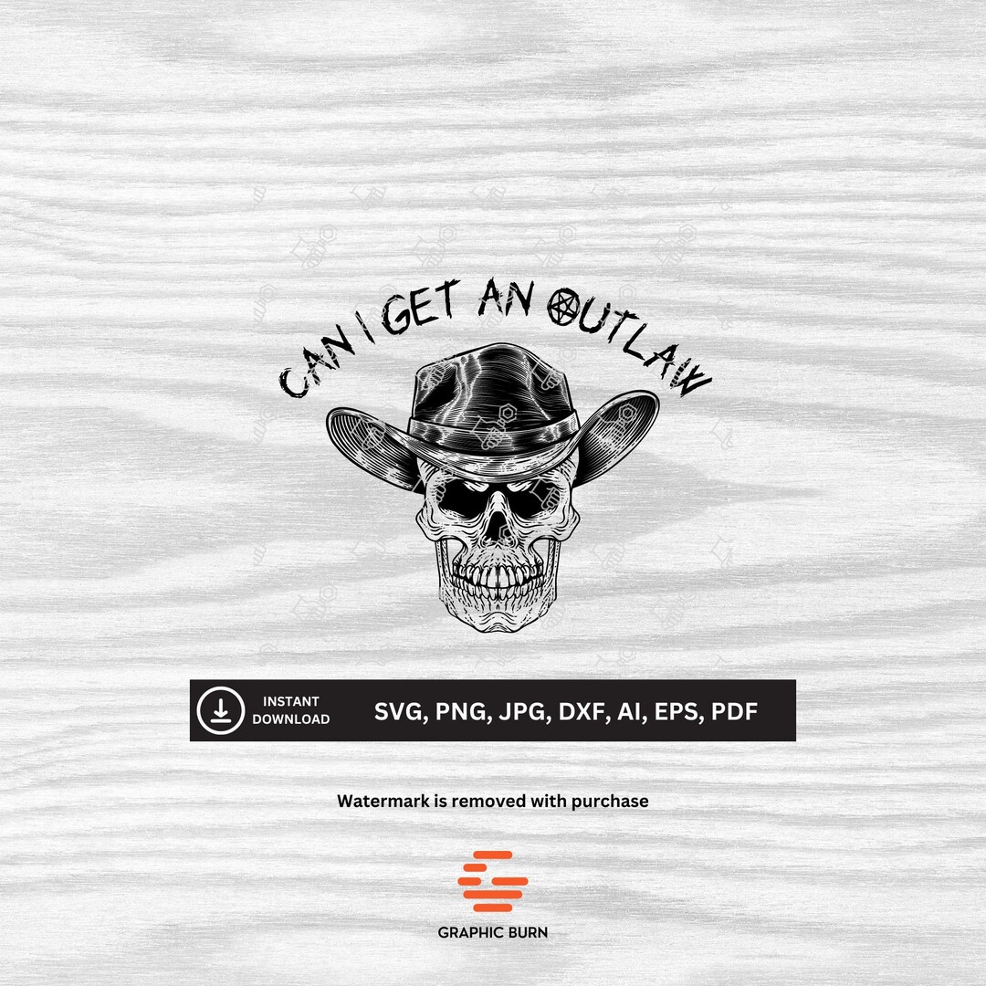 Can I Get an Outlaw SVG | Downloadable Files | Svg, Png, Jpg, Dxf, Ai ...