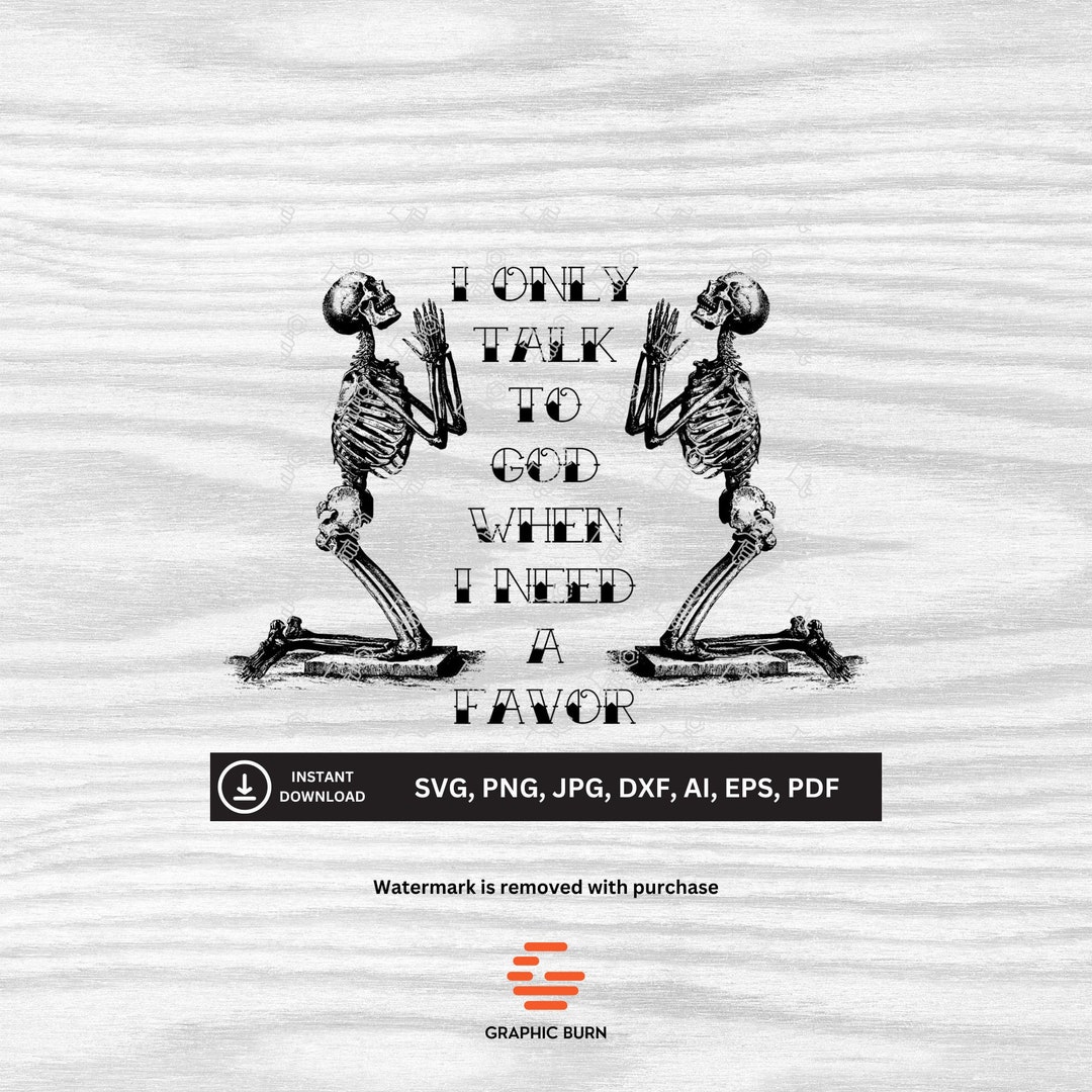 I Only Talk To God When I Need A Favor Jelly Roll Svg Downloadable