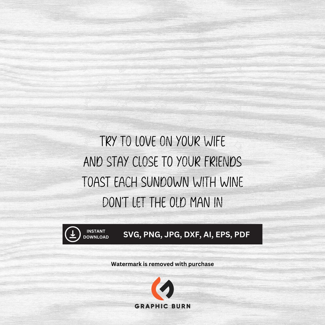 Don't Let the Old Man in - Toby Keith SVG | Downloadable Files | Svg ...