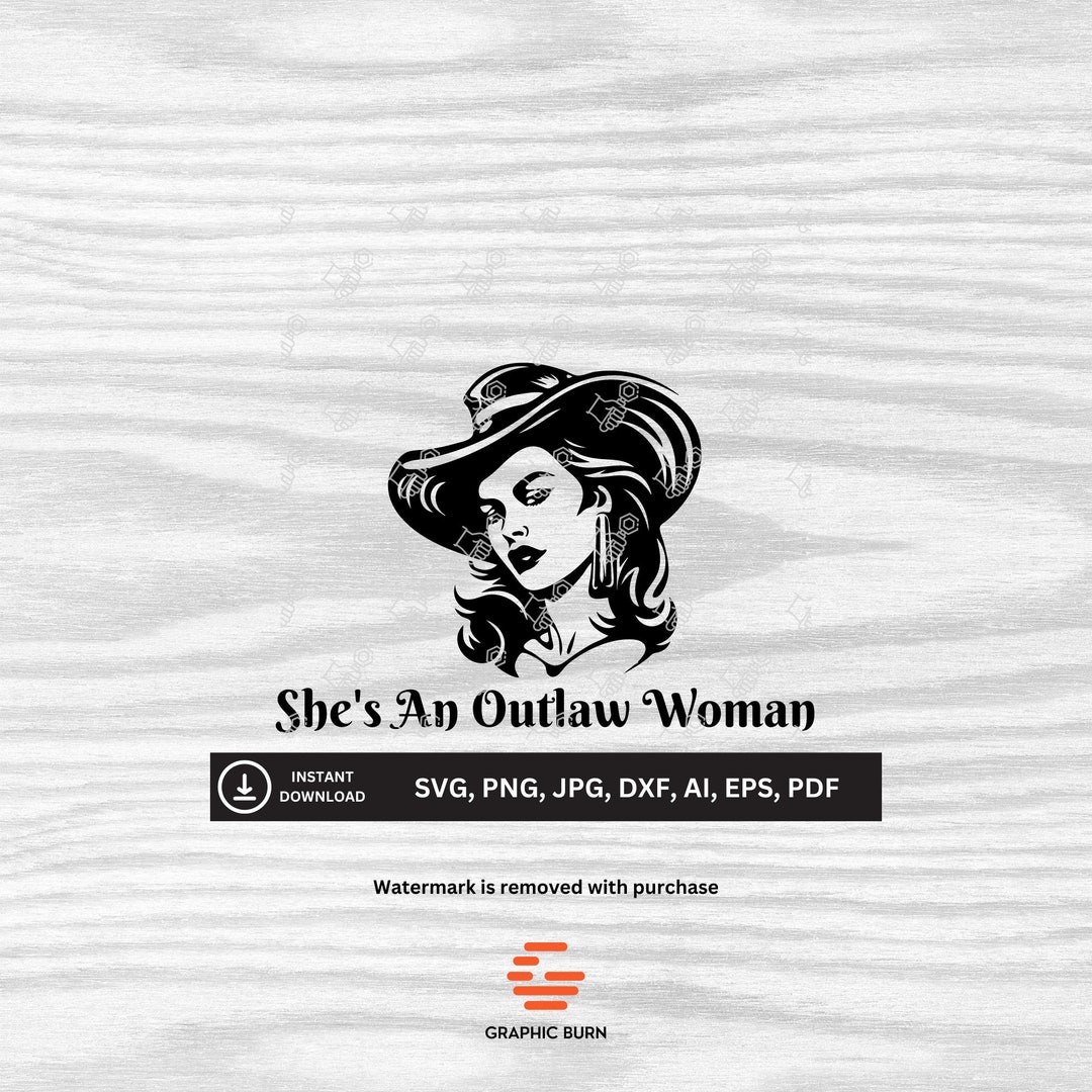Outlaw Woman SVG | Downloadable Files | Svg, Png, Jpg, Dxf, Ai, Eps ...