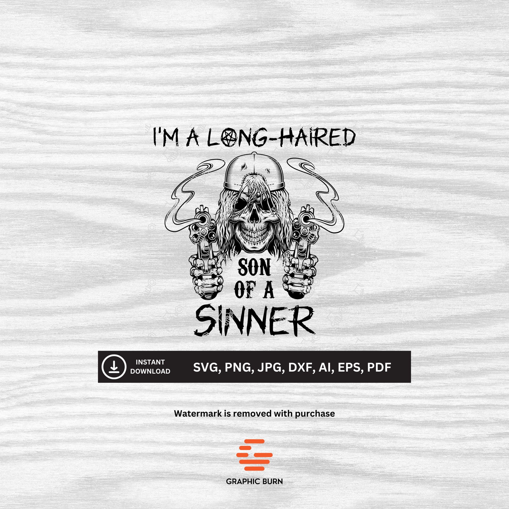 I'm A Long-haired Son of A Sinner SVG | Downloadable Files | Svg, Png ...