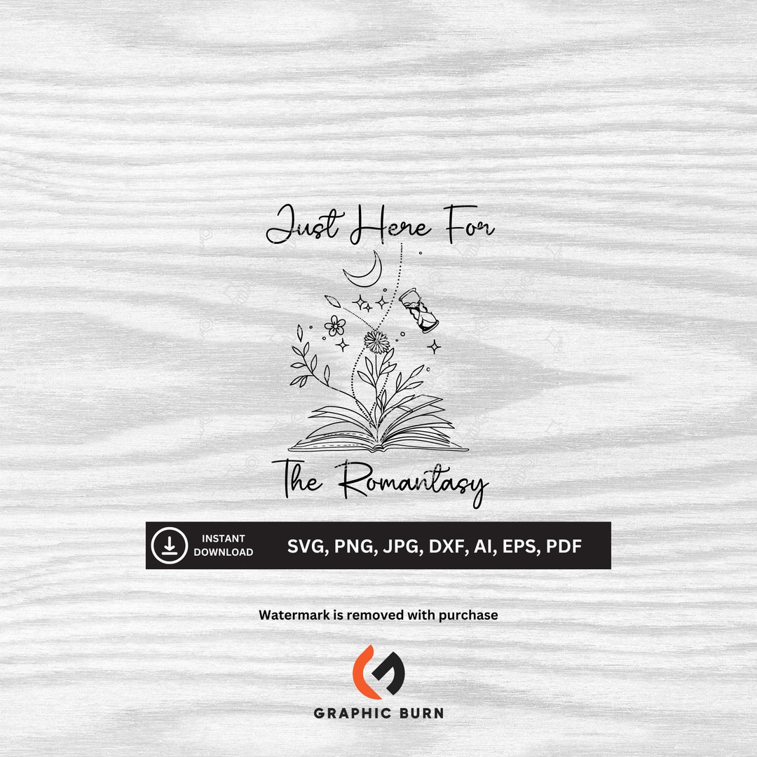 Just Here for the Romantasy SVG | Downloadable Files | Svg, Png, Jpg ...