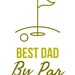 Best Dad by Par, Funny Gift-top Fathers Day Gift Idea or Dads Birthday ...