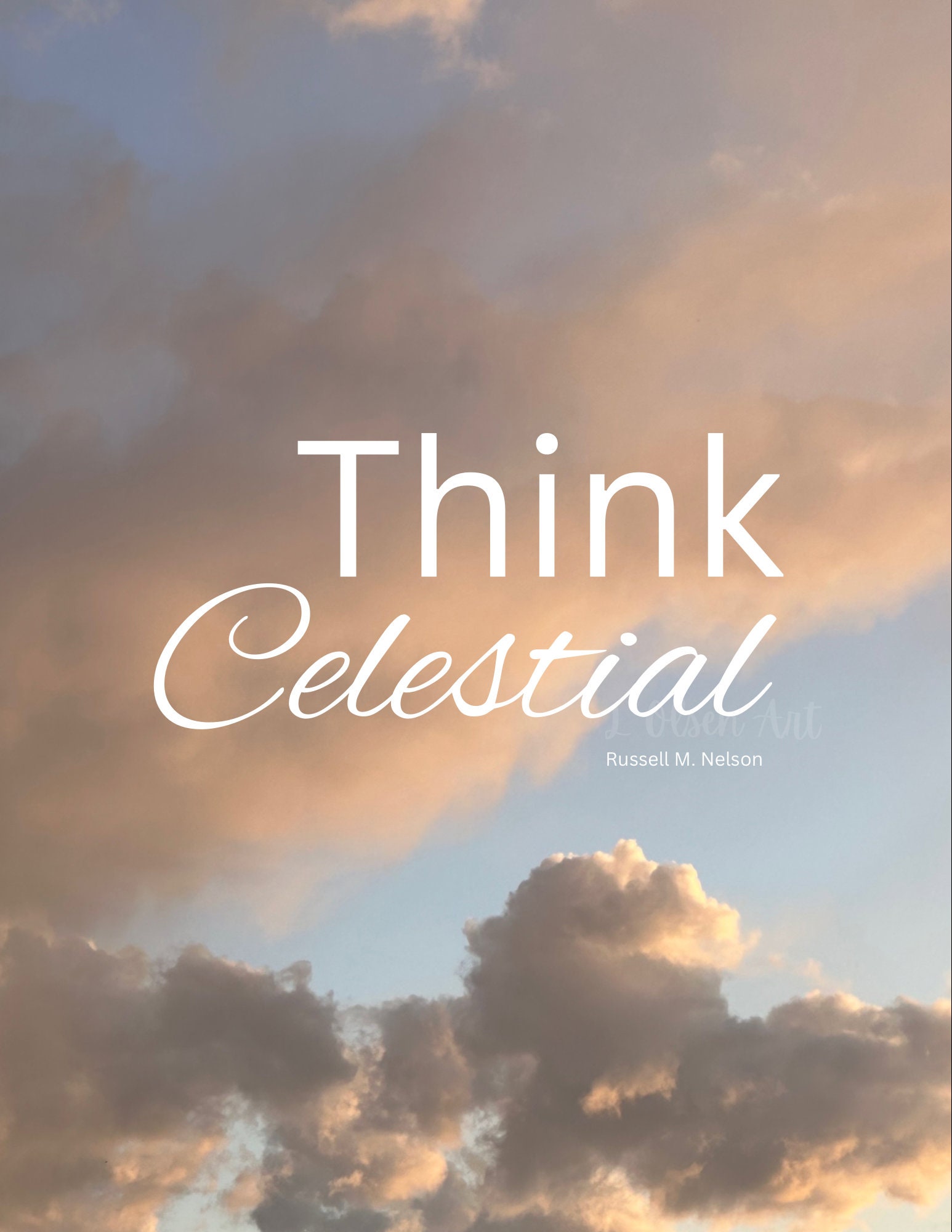 Think Celestial-russell M Nelson General Conference Quote - Etsy Think Celestial-russell M Nelson General Conference Quote - Etsy