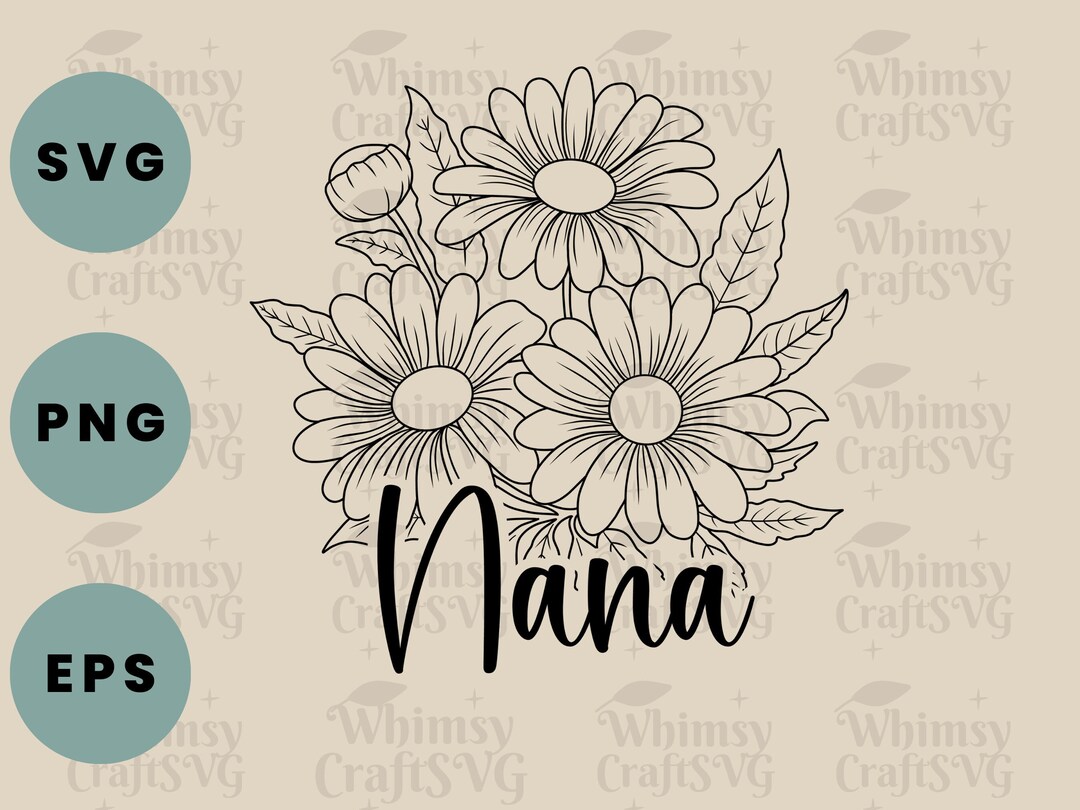 Nana Svg Nana Png Nana Flower Svg Daisy Svg Wildflower - Etsy