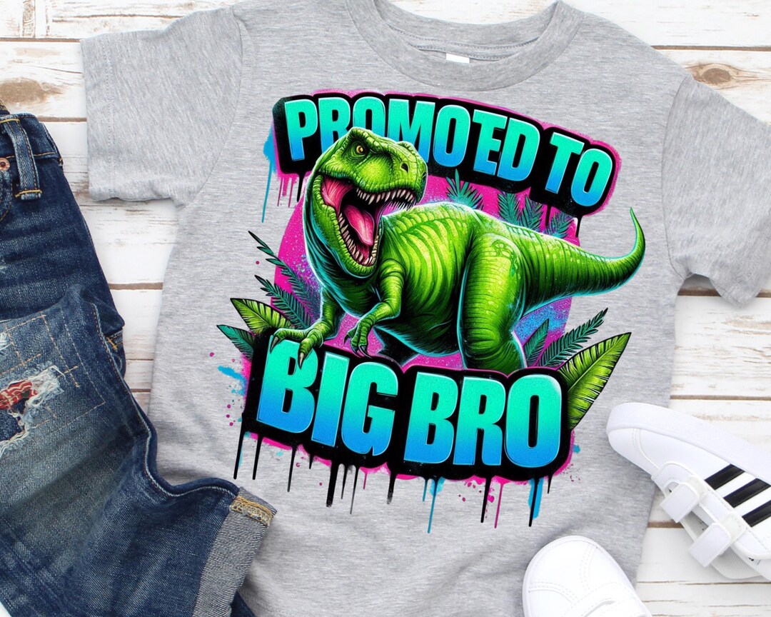 Promoted to Big Brother Png, Big Bro Png, Dinosaur Sublimation Design ...