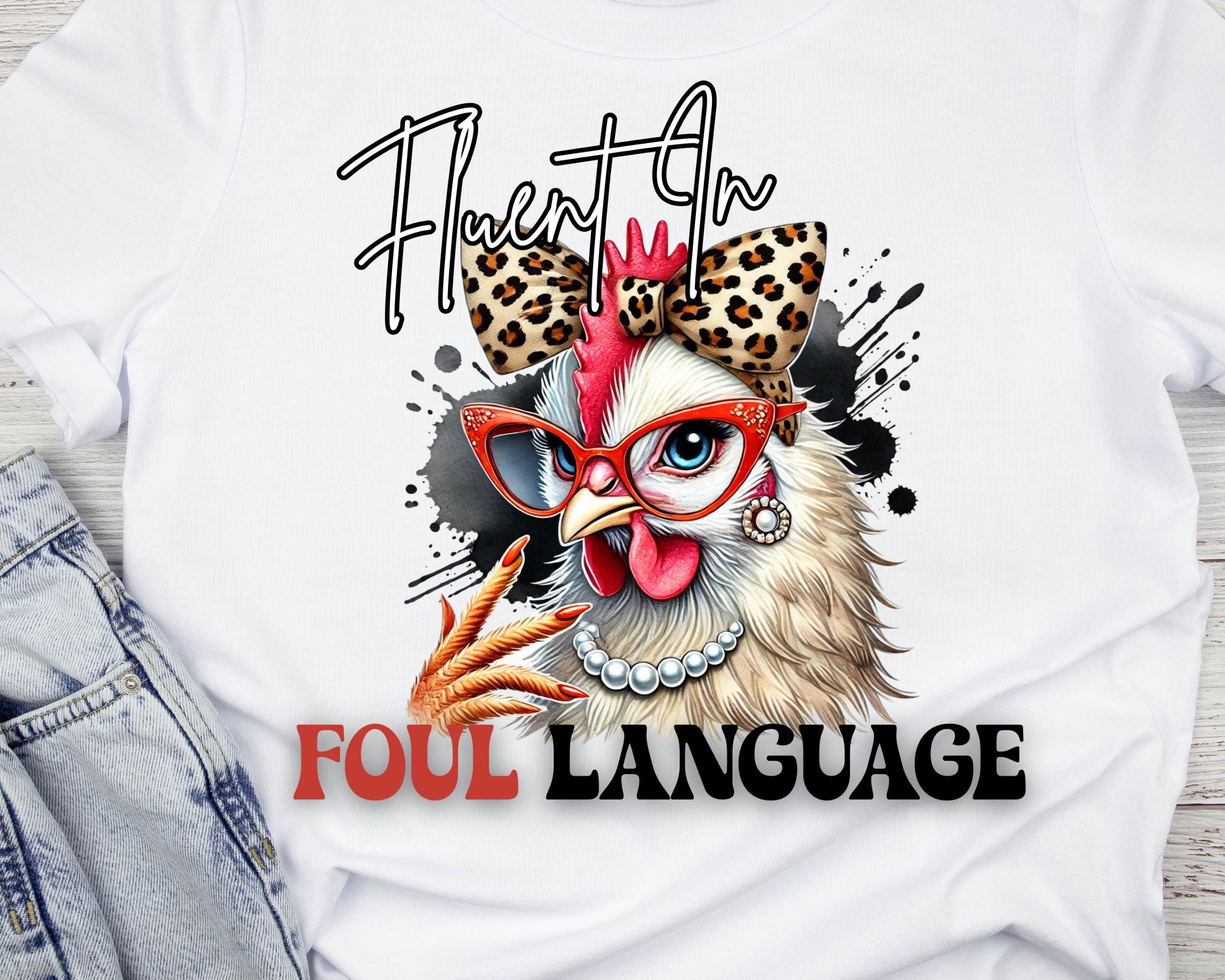 Fluent in Foul Language Funny Hen PNG, Sarcastic Chicken Sublimation ...