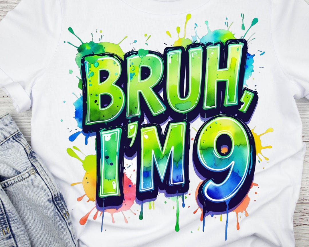 Bruh I'm Nine Birthday PNG, Neon Glow 9th Birthday Shirt Design, Trendy ...