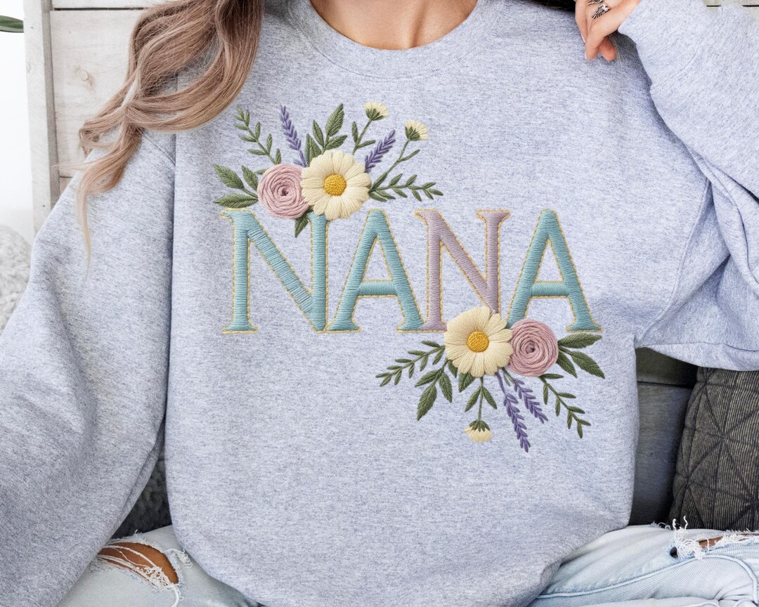 Floral Nana Png, Faux Embroidery Png, Mother's Day Shirt Design, Grandma Sublimation Design for ...