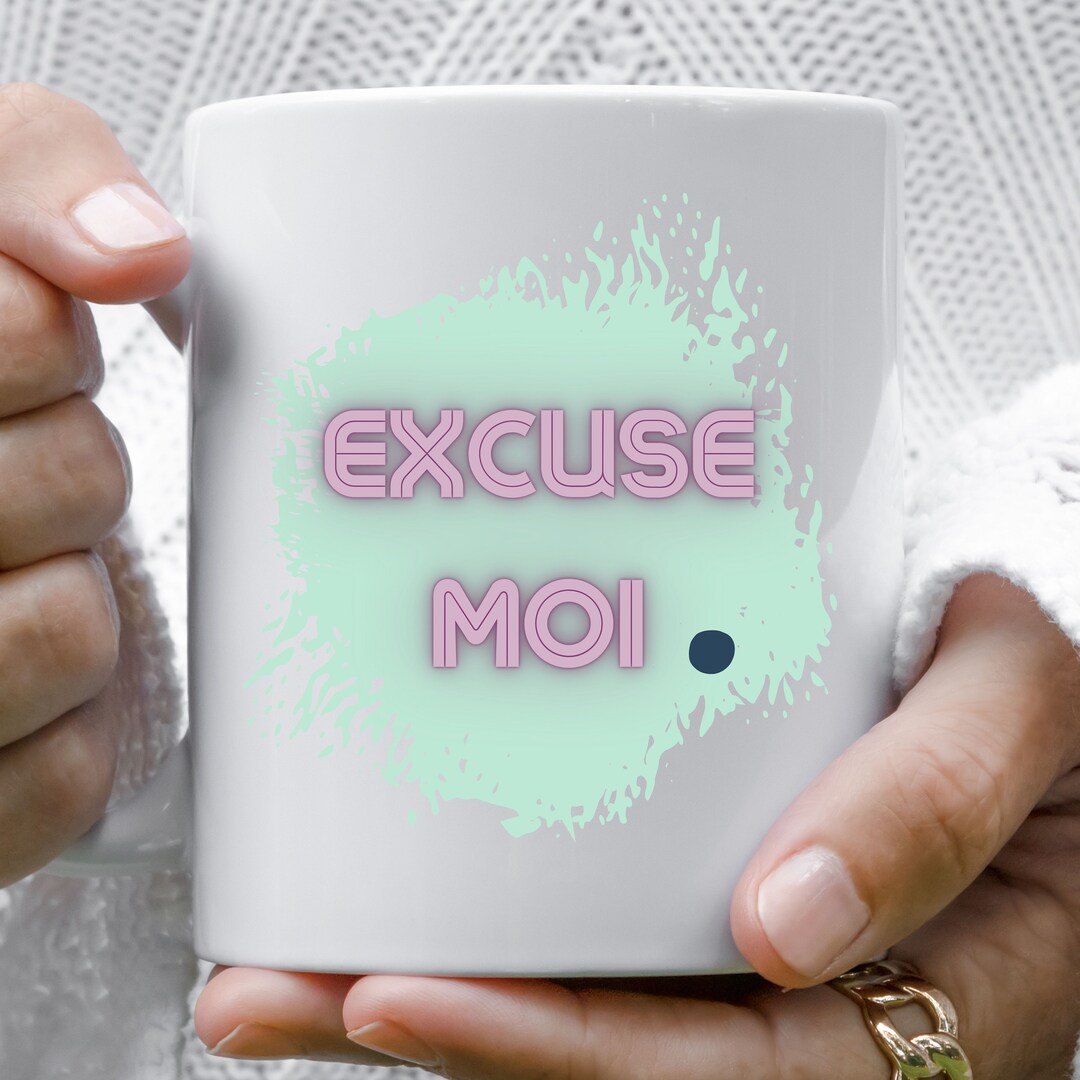 Excuse Moi Paint-splatter Mug Coworker Gift Friend Gift French Mug ...
