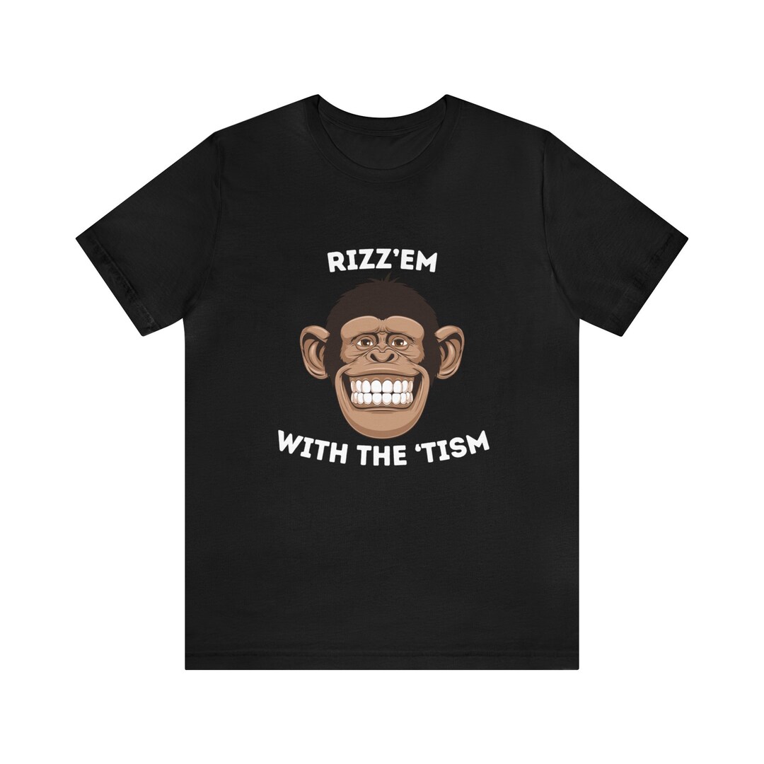 Rizz'em With the 'tism T Shirt, Rizz Shirt, Autism Meme Shirt, Funny ...