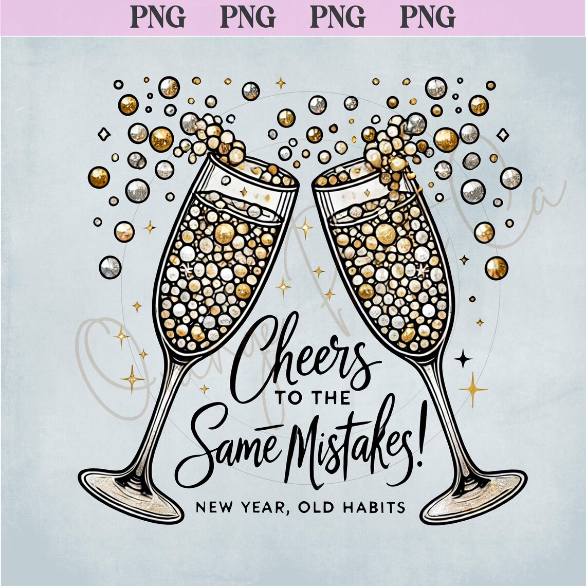 Cheers to Same Mistakes PNG, Glitter New Year 2025 Png, Funny New Years ...