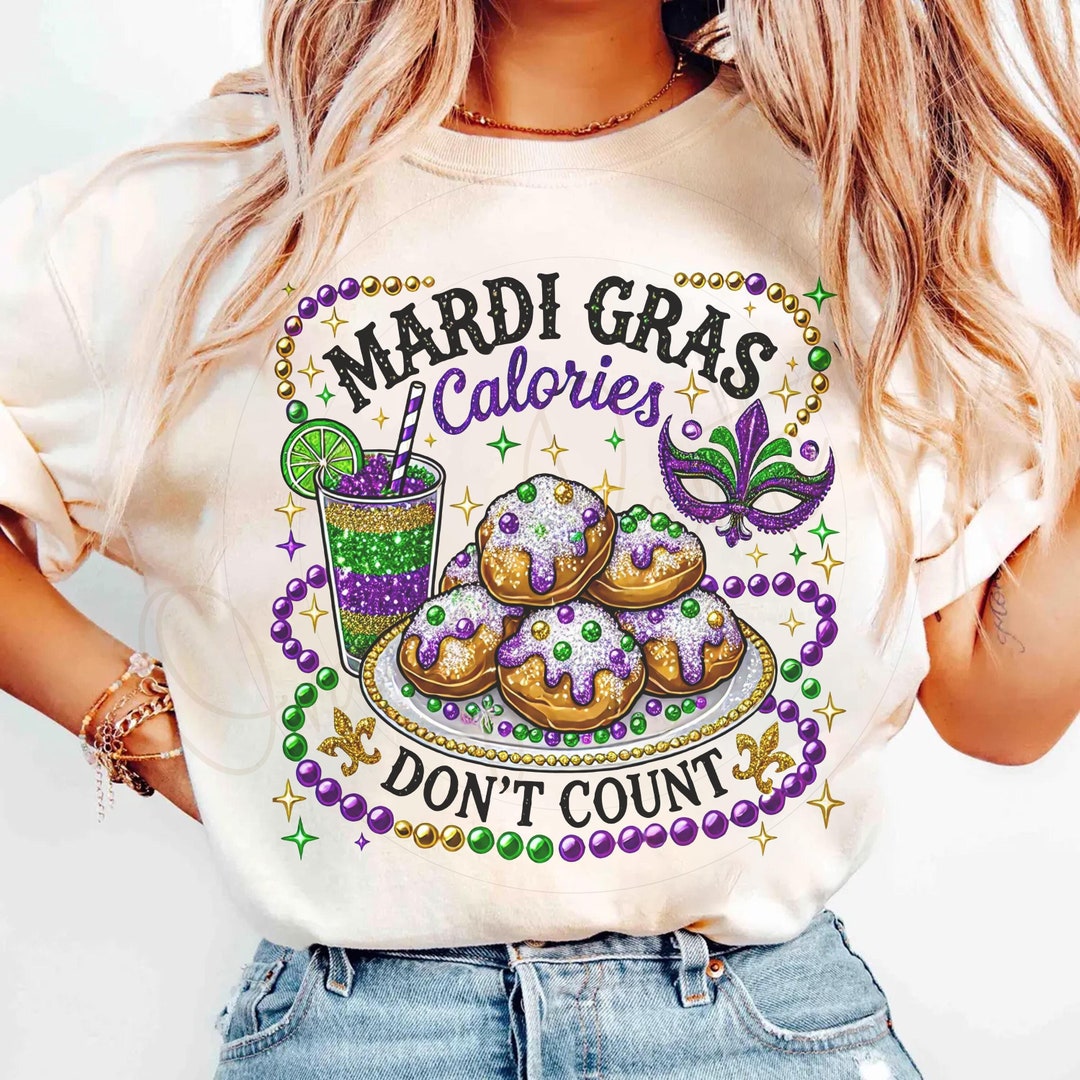 Mardi Gras Calories Don't Count PNG, Funny Glitter Mardi Gras Png ...