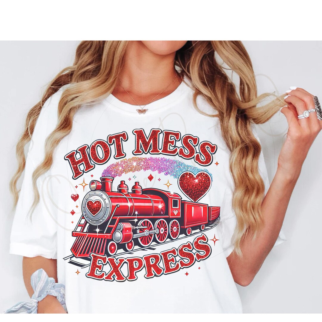 Valentine Hot Mess Express PNG, Glitter Valentine Png, Sarcastic ...