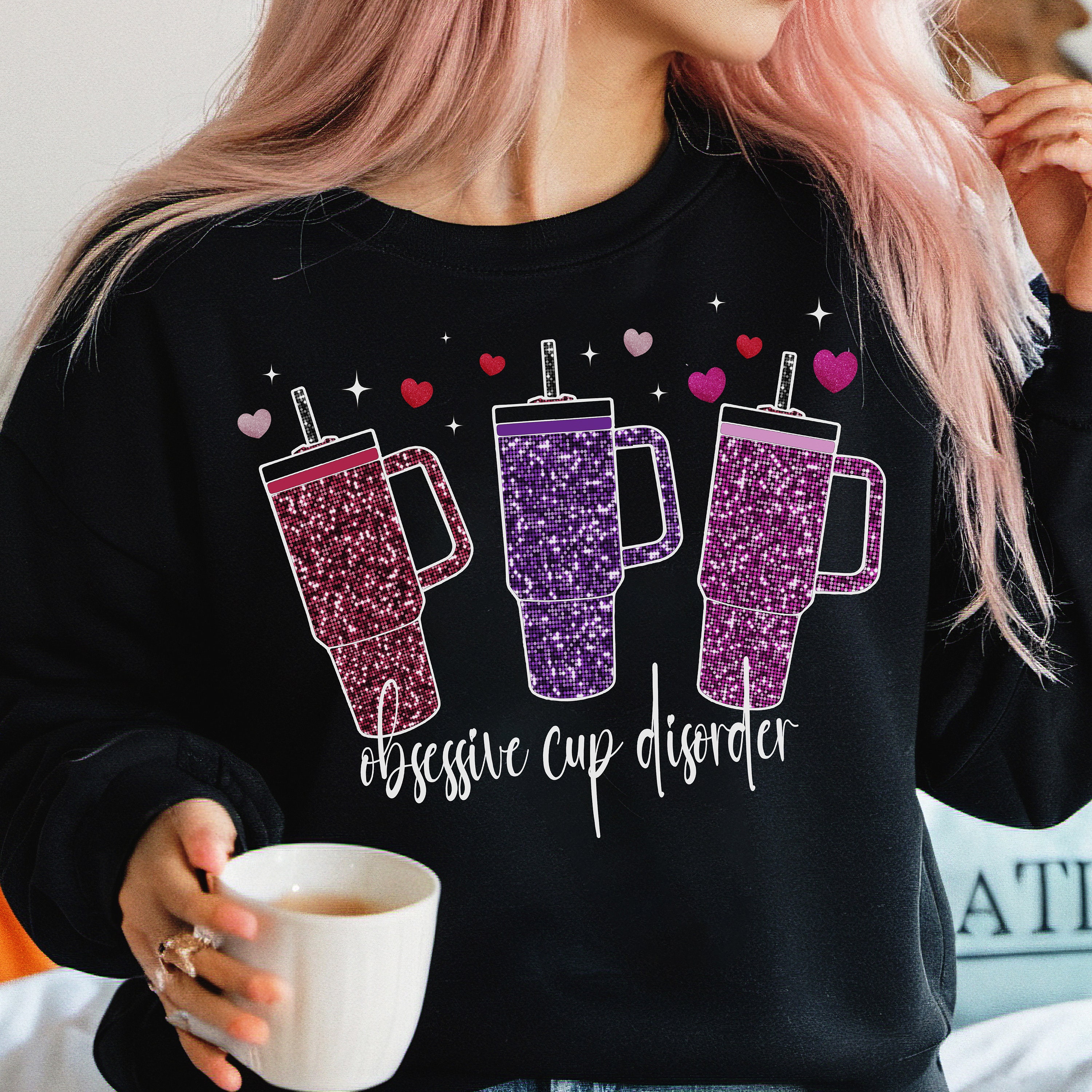 Obsessive Cup Disorder PNG, Glitter Stanley Png, Cup Lover Sweatshirt ...