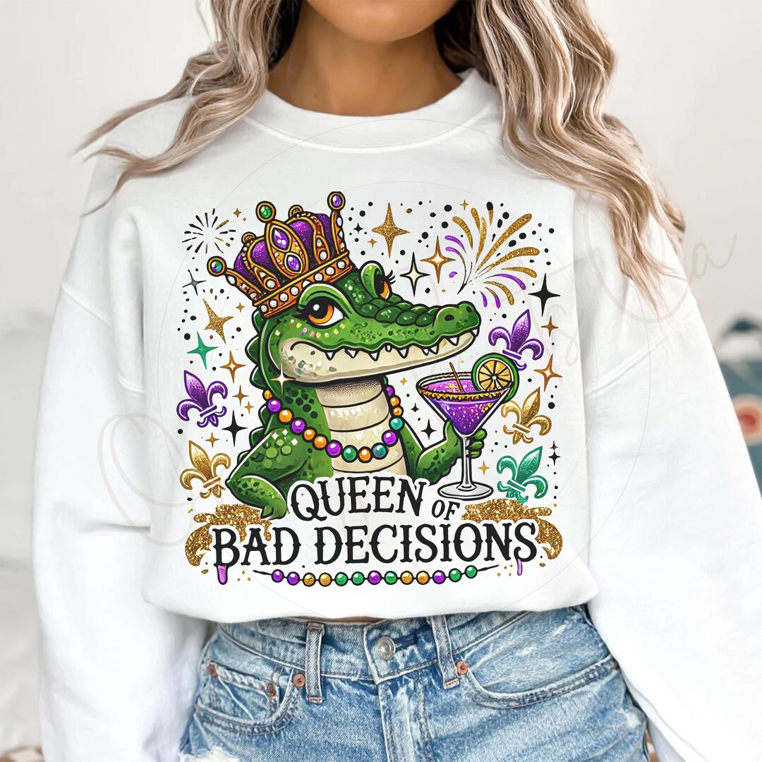 Queen of Bad Decisions PNG, Funny Glitter Mardi Gras Queen Png, Mardi ...