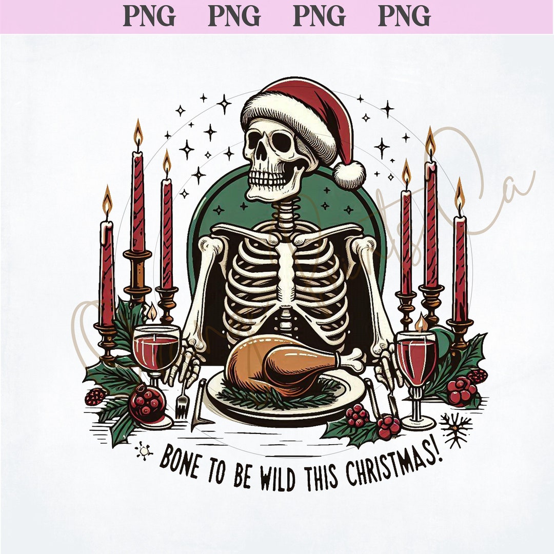 Bone to Be Wild This Christmas PNG, Vintage Skeleton Santa Christmas Png, Retro Funny Skull ...