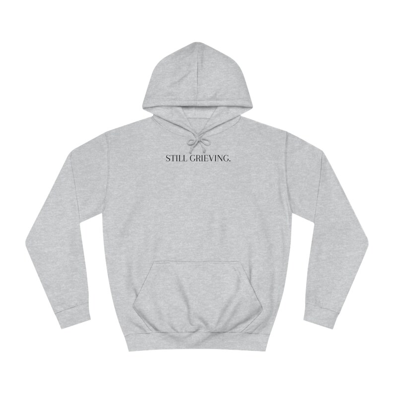 Hoodie Still Grieving, Cozy Hoodie, Mental Health Hoodie, Sweater ...