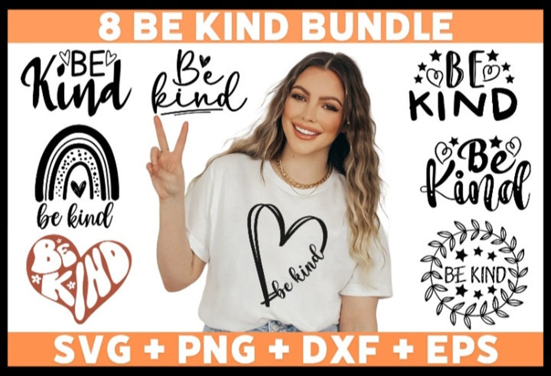 Be Kind SVG Bundle, Be Kind PNG, Be Kind JPG, Dxf, Eps Files: for ...