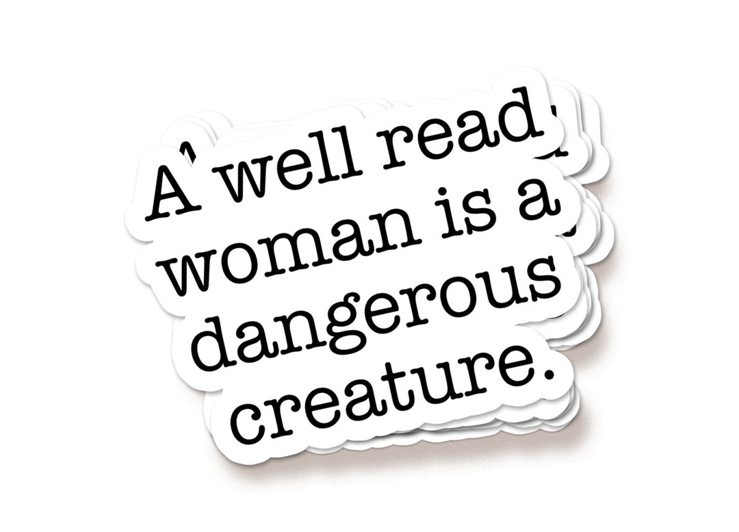A Well Read Woman is a Dangerous Creature Sticker, Cute Quote Saying ...