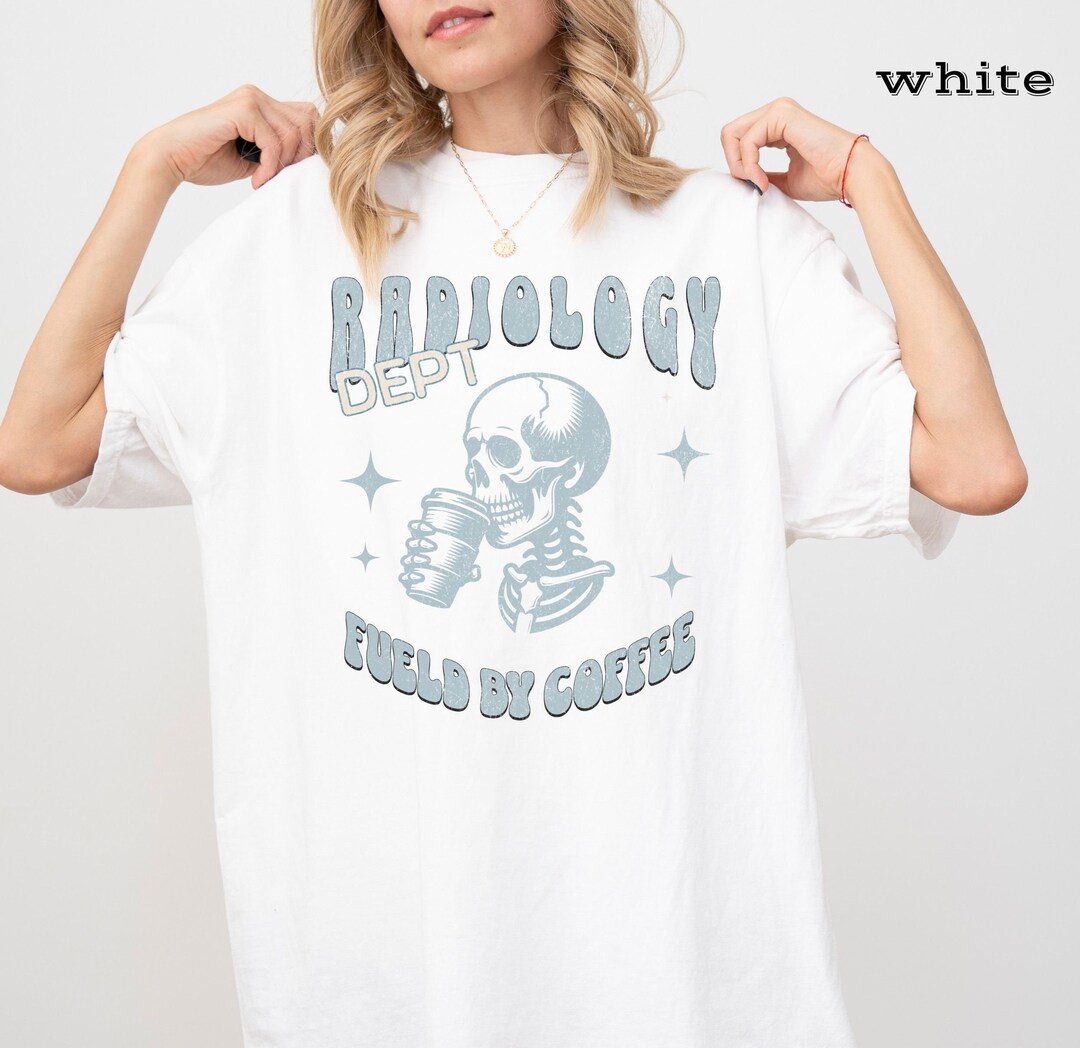 Funny Radiology Coffee Lover Shirt, Comfort Colors T-shirt, Gift for ...