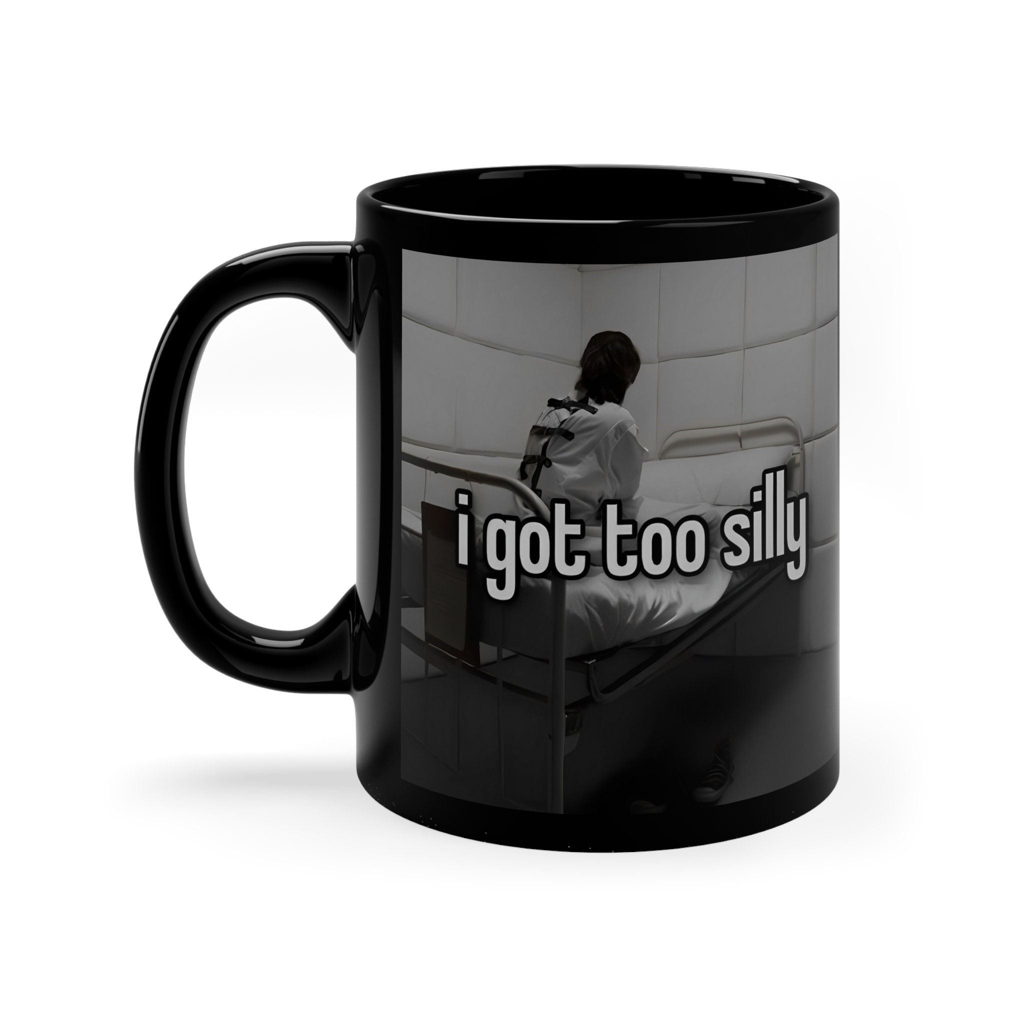 I Got Too Silly Meme Mug, Funny Mug, Meme Mug, Coffee Mug Funny, I Mug ...