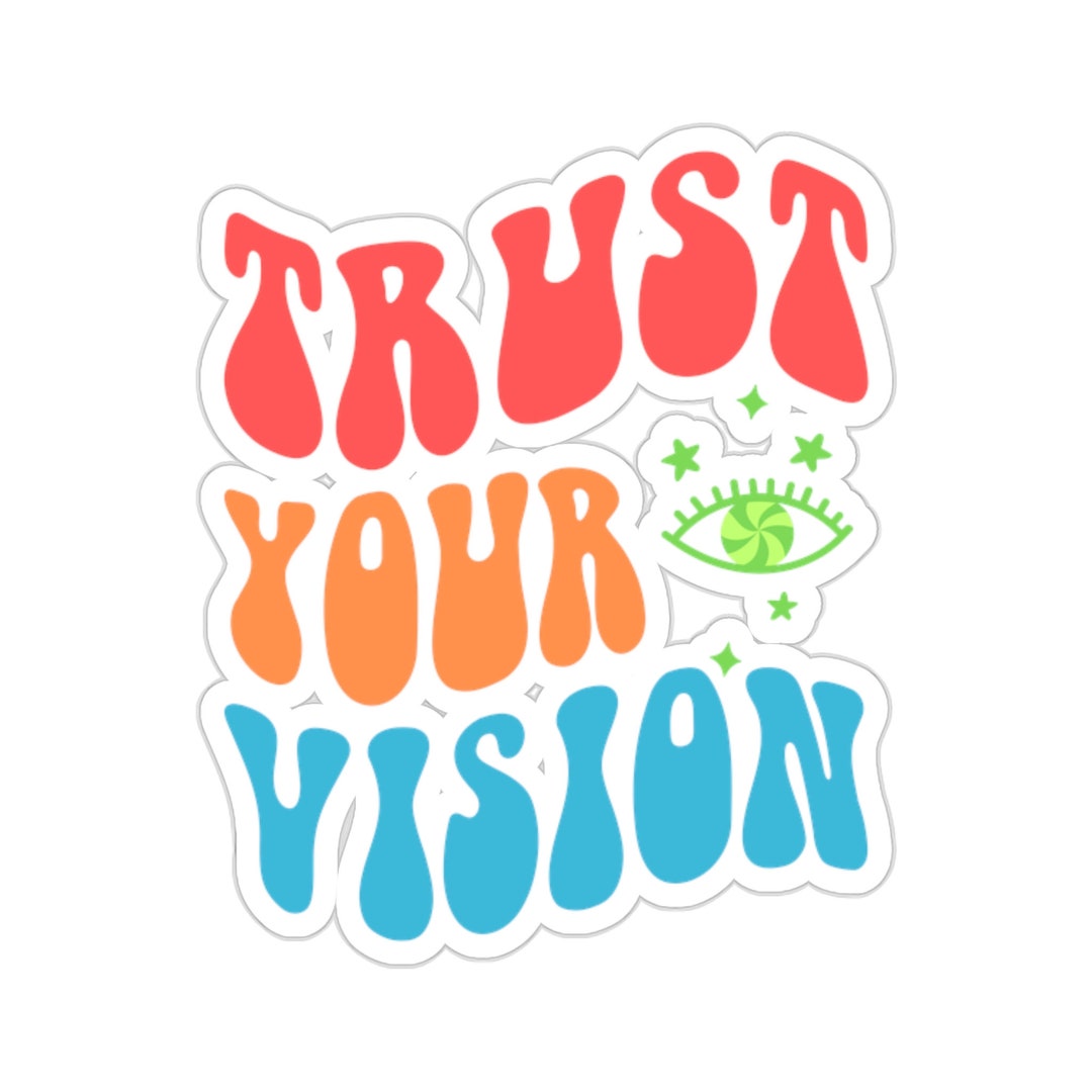 Trust Your Vision Sticker - Etsy