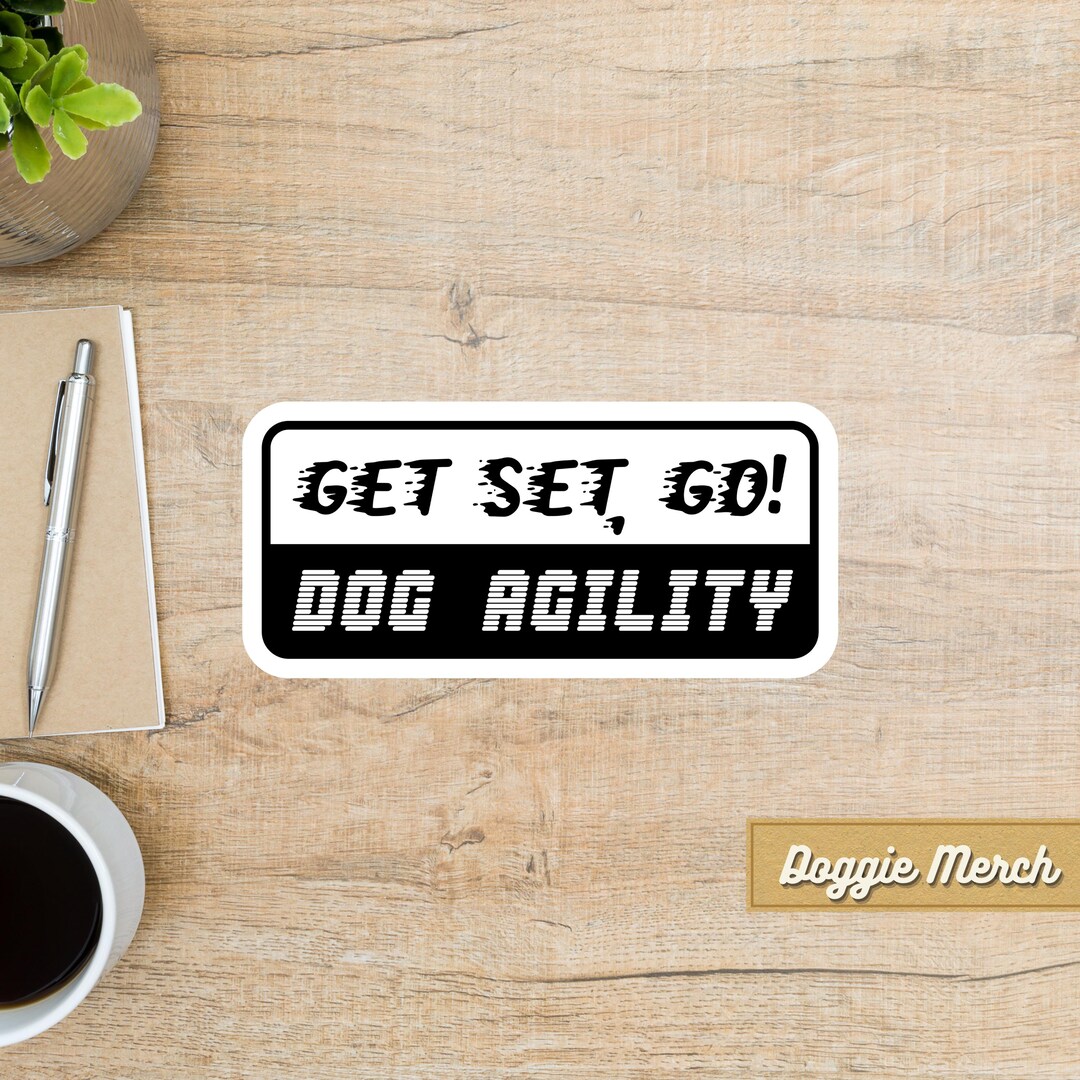 Dog Sticker - Get Set, Go! Dog Agility Quote Die Cut Vinyl Decal for ...