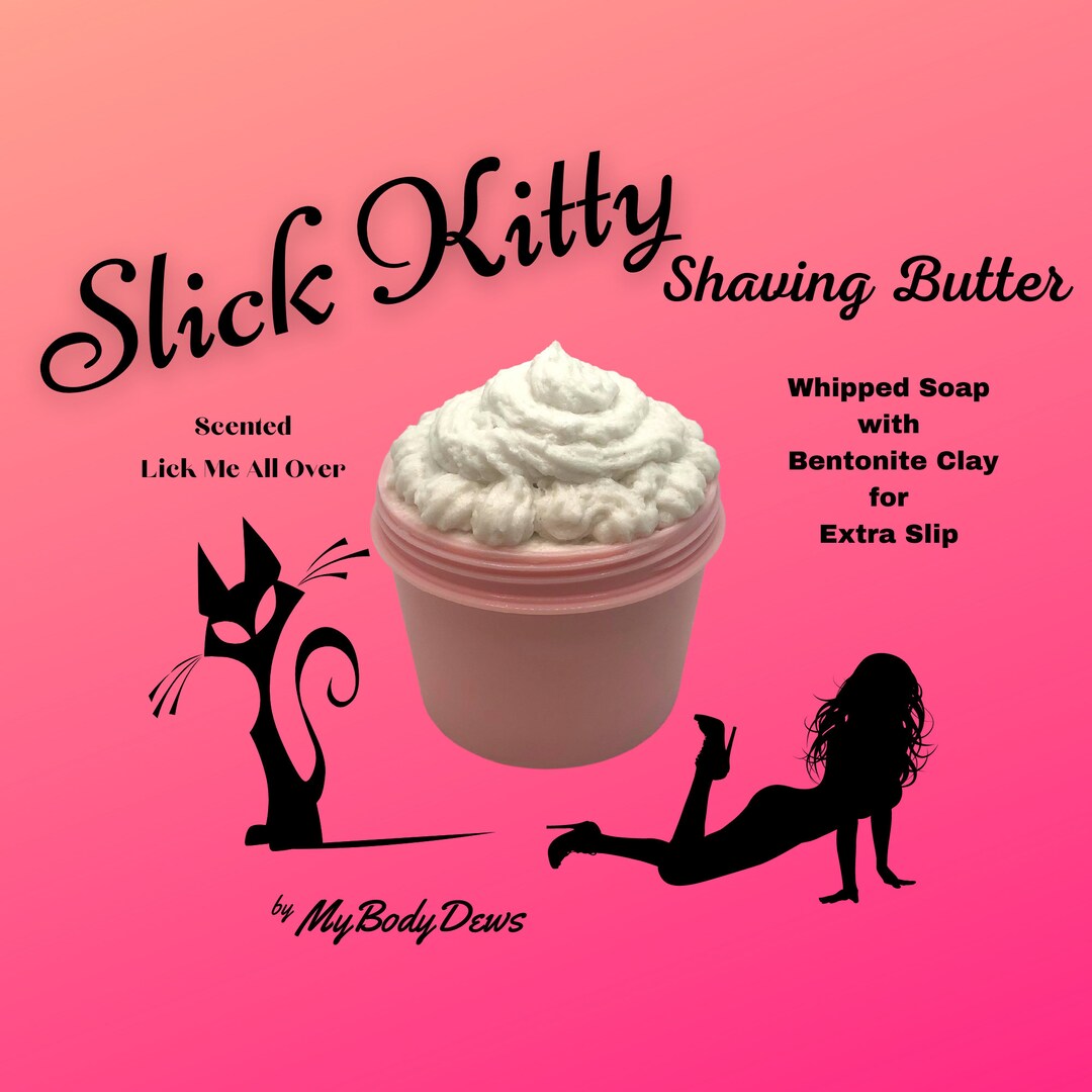 SLICK KITTY Shave Butter - Whipped Soap With Bentonite Clay to Help ...