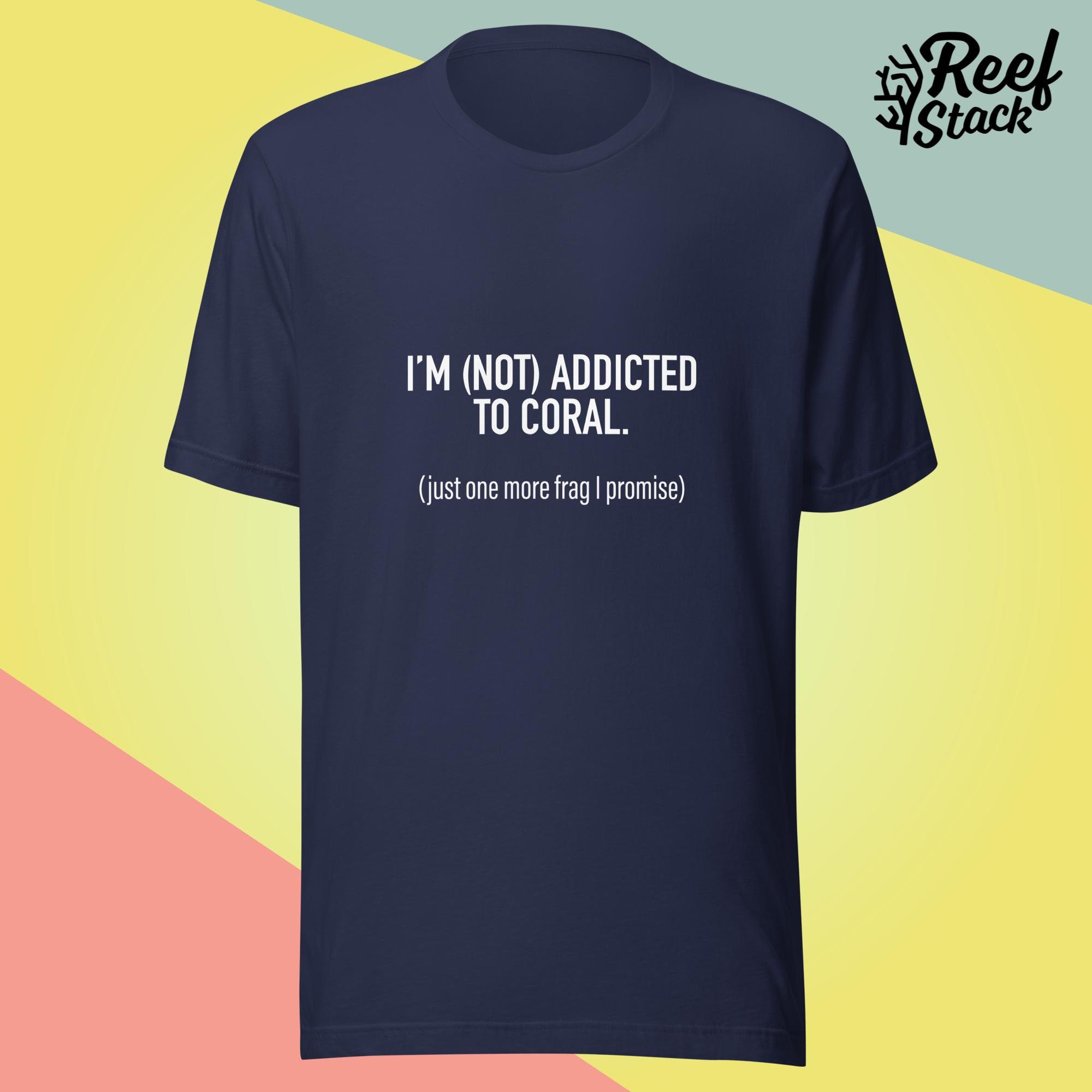 Not an Addict | Aquarium T-shirt | Saltwater Reef Coral Tank | Gift for ...