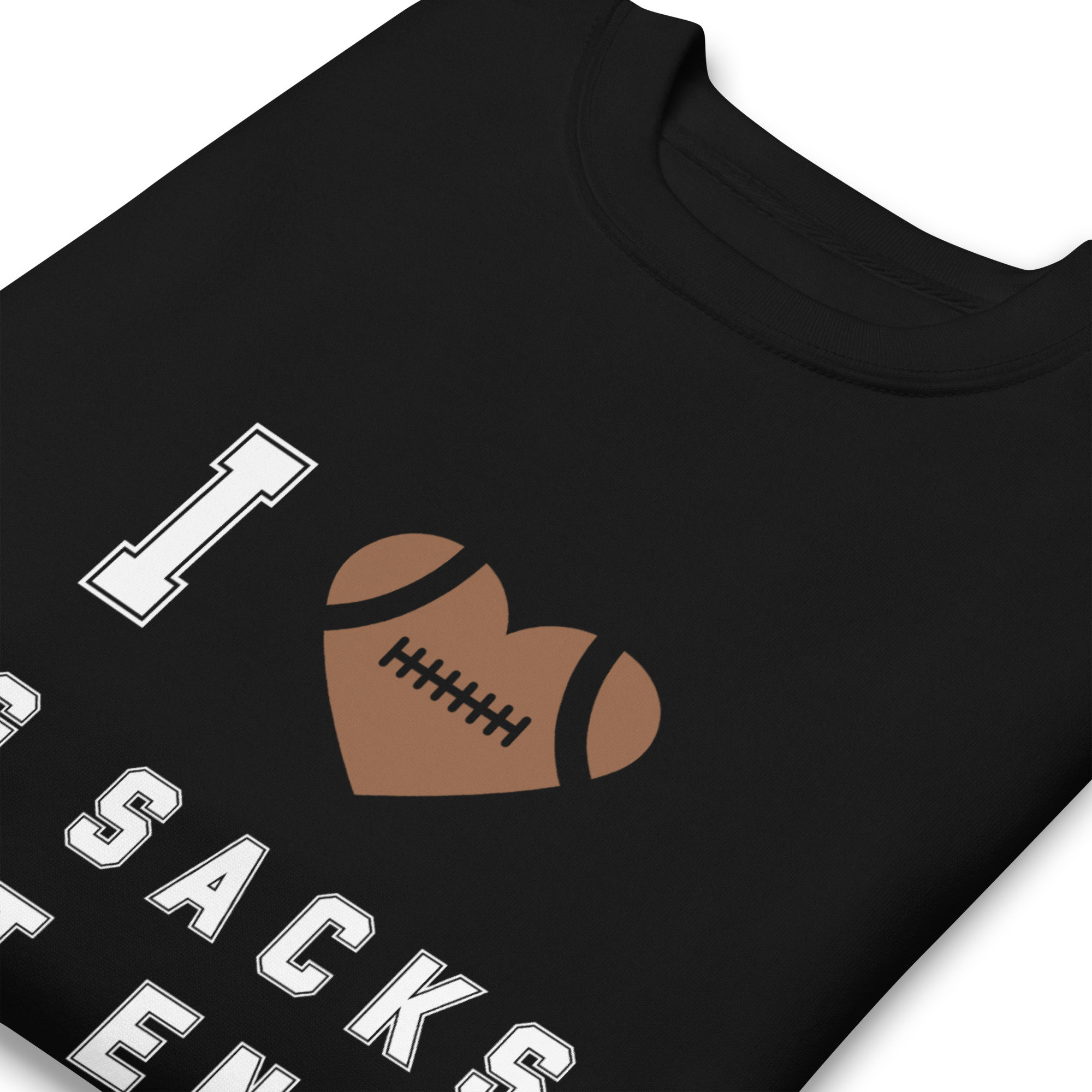 I Love Big Sacks Tight Ends & a Strong D Sweatshirt - Etsy