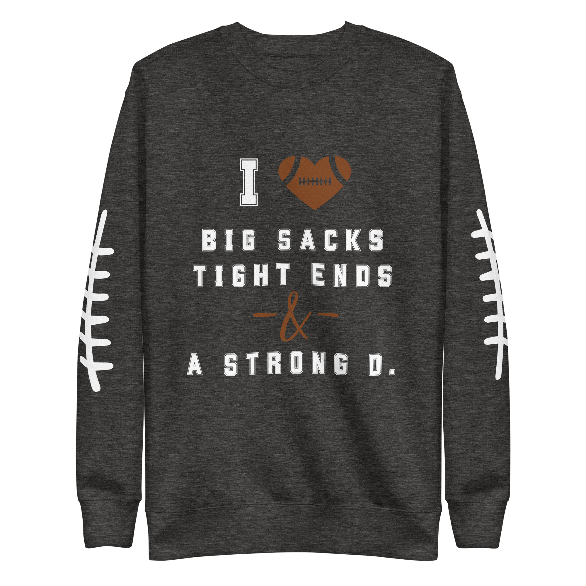 I Love Big Sacks Tight Ends & a Strong D Sweatshirt - Etsy