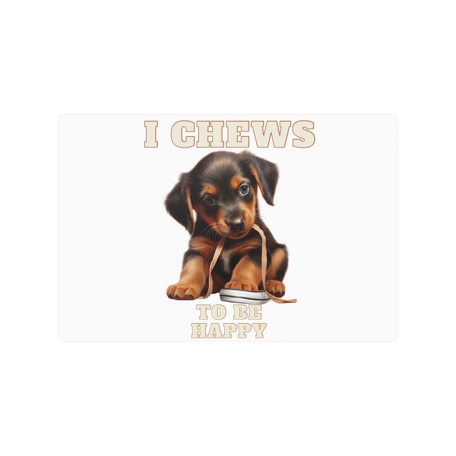 Puppy Chewing Poster I Choose to Be Happy Chews Satin Finish Dog Lover ...
