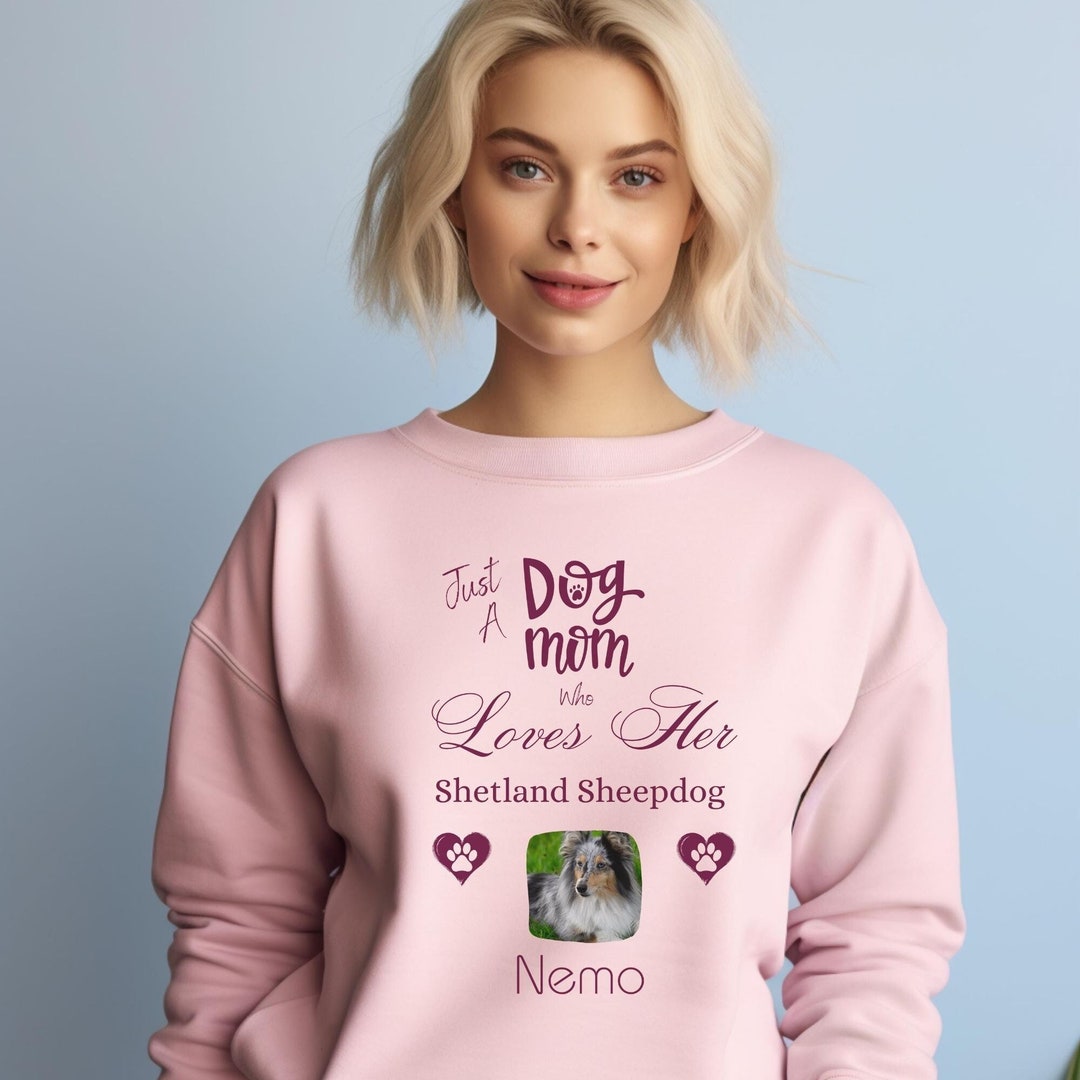 Personalized Shetland Sheepdog Dog Mom Sweatshirt,custom Dog Photo ...