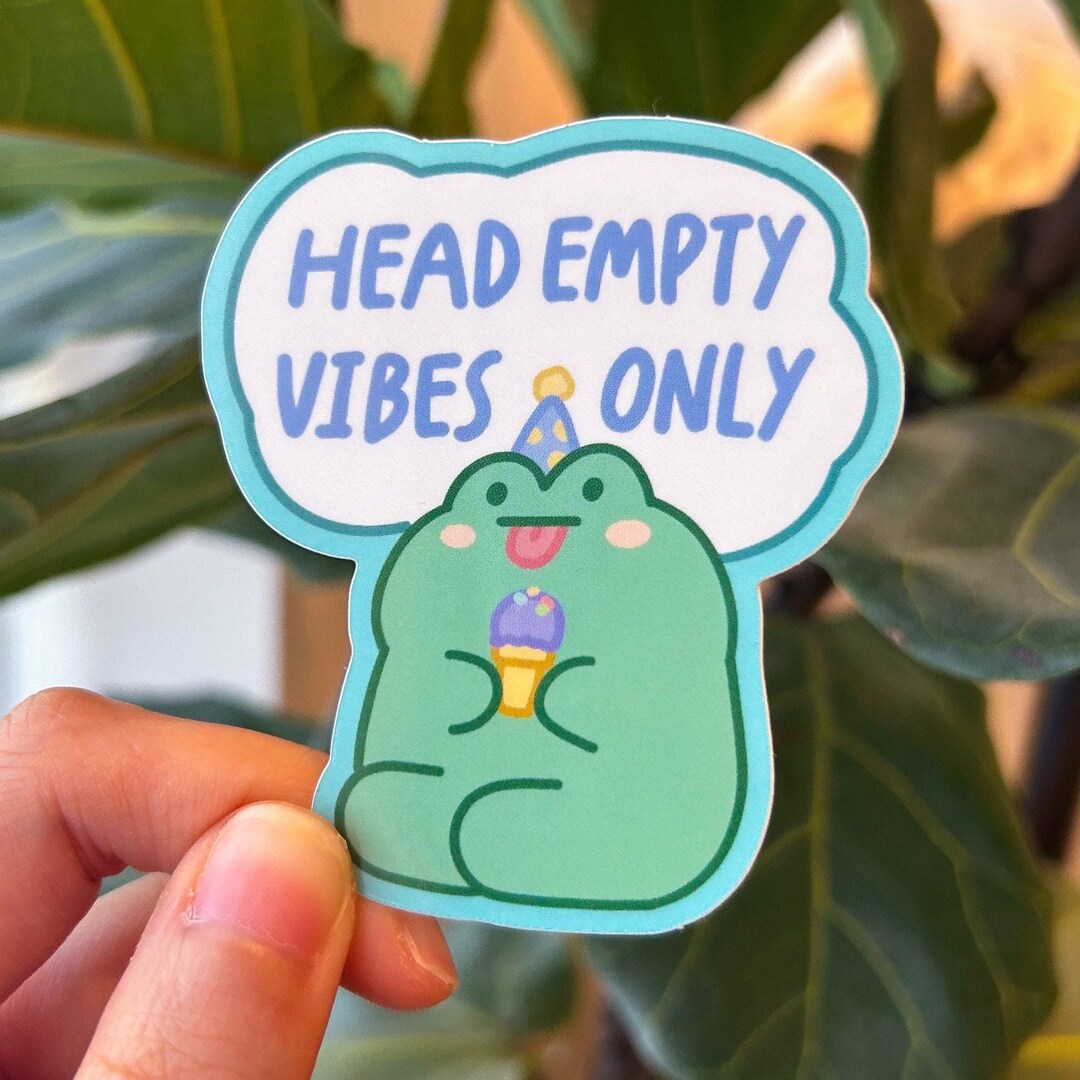 Frog Vinyl Sticker | Head Empty Vibes Only Sticker | Laptop Waterbottle ...