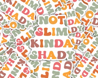 Not Slim, Kinda Shady Sticker, 2 X 1.2 Inches, Vinyl Waterproof Sticker ...