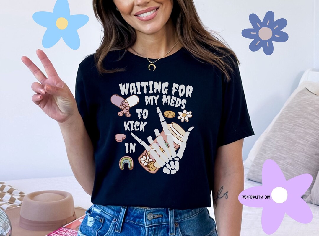 Funny Medication T-shirt Chronic Pain Shirt Invisible Illness Gift ...