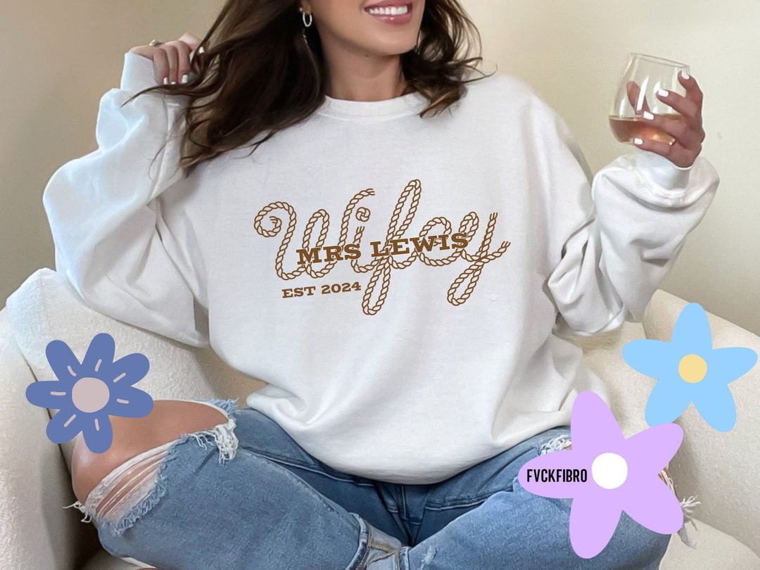 Custom Wifey Sweatshirt Rope Lettering Pullover Country Western Themed ...