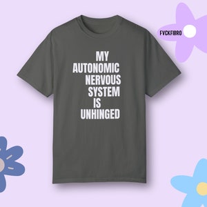 My Autonomic System is Unhinged T-shirt Funny Ehlers Danlos POTS POT ...