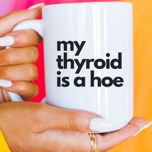 Sarcastic Graves Disease Mug Funny Hashimotos Thyroiditis Supportive ...