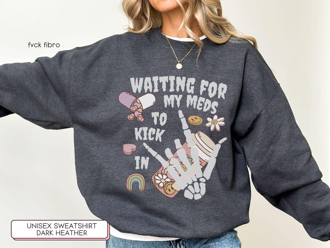 Depression Hoodie Mental Health Gift Waiting for My Meds to Kick in ...