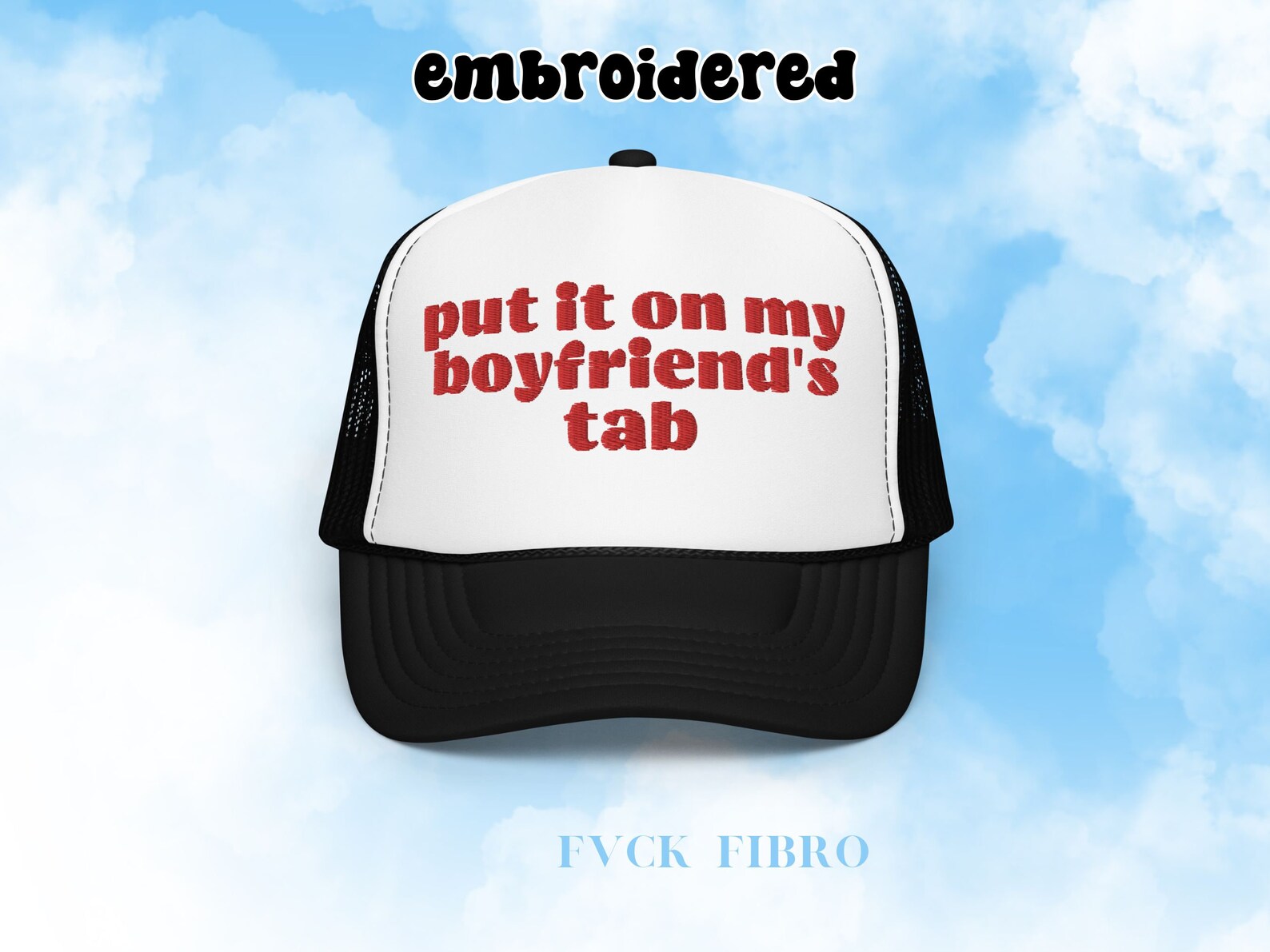 Put It on My Boyfriend's Tab Trucker Hat Embroidered Funny Drinking ...