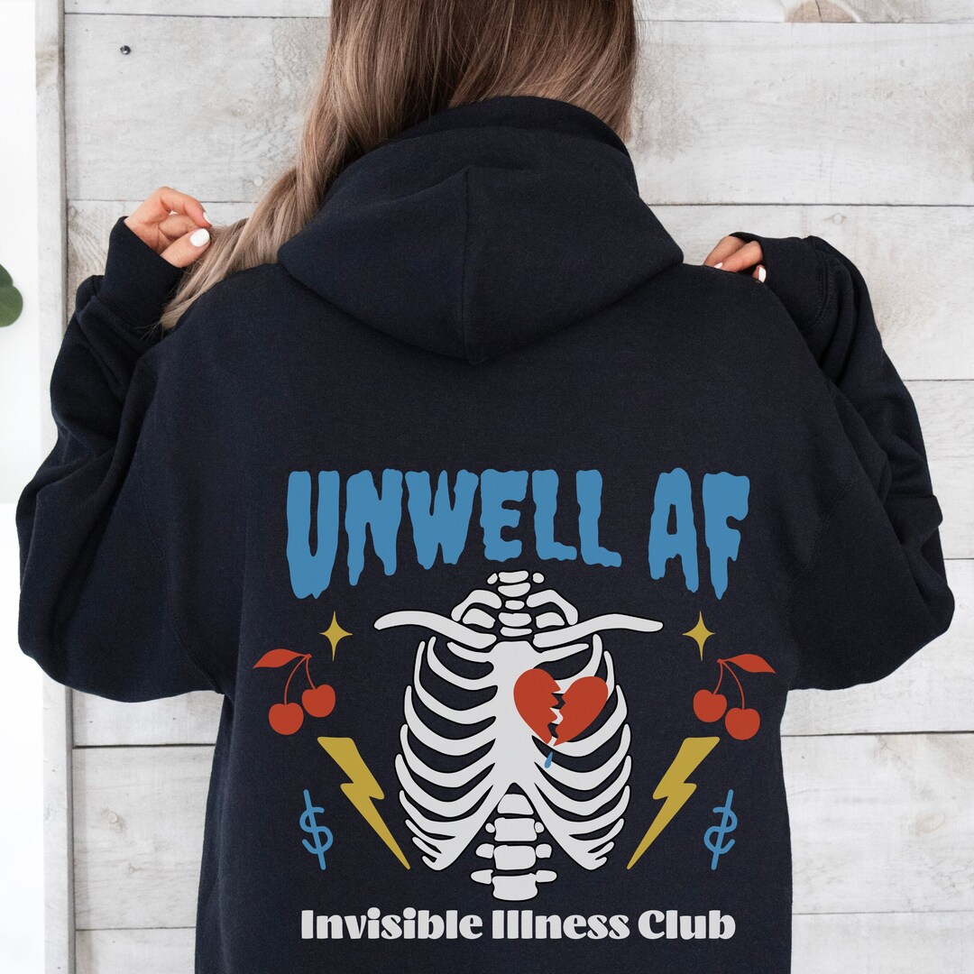 Sarcastic Invisible Illness Club Hoodie Unwell AF Funny Chronic Illness ...