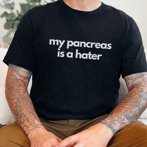 Funny Pancreas T-shirt My Pancreas is A Hater Type 1 Diabetes Gift ...