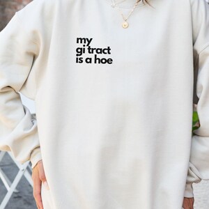 My GI Tract is A Hoe Funny Sweatshirt IBS Gift Irritable Bowel Snarky ...
